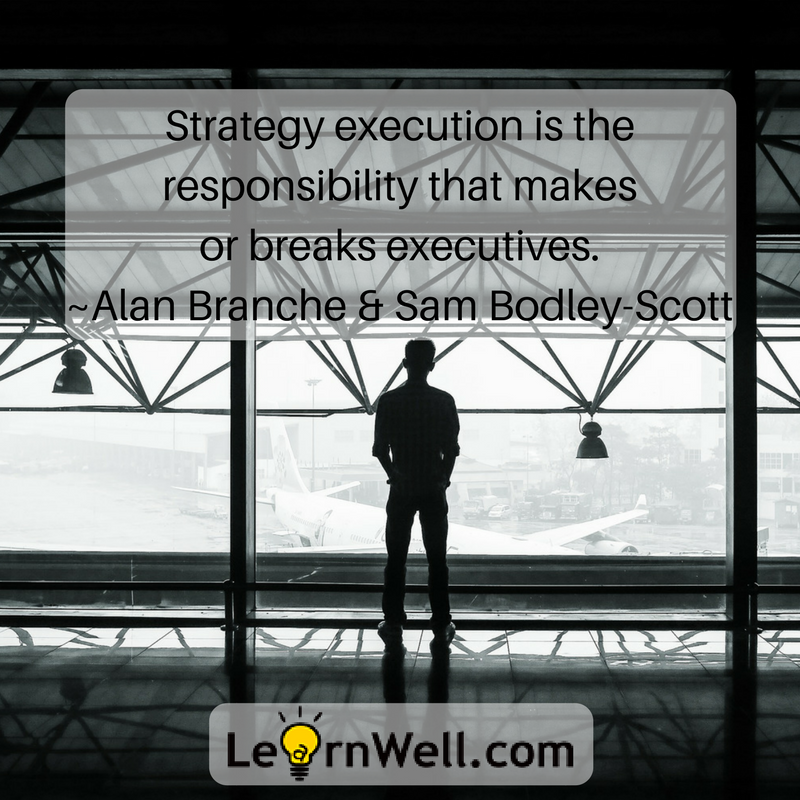 Strategy execution is the responsibility that makes or breaks ...
